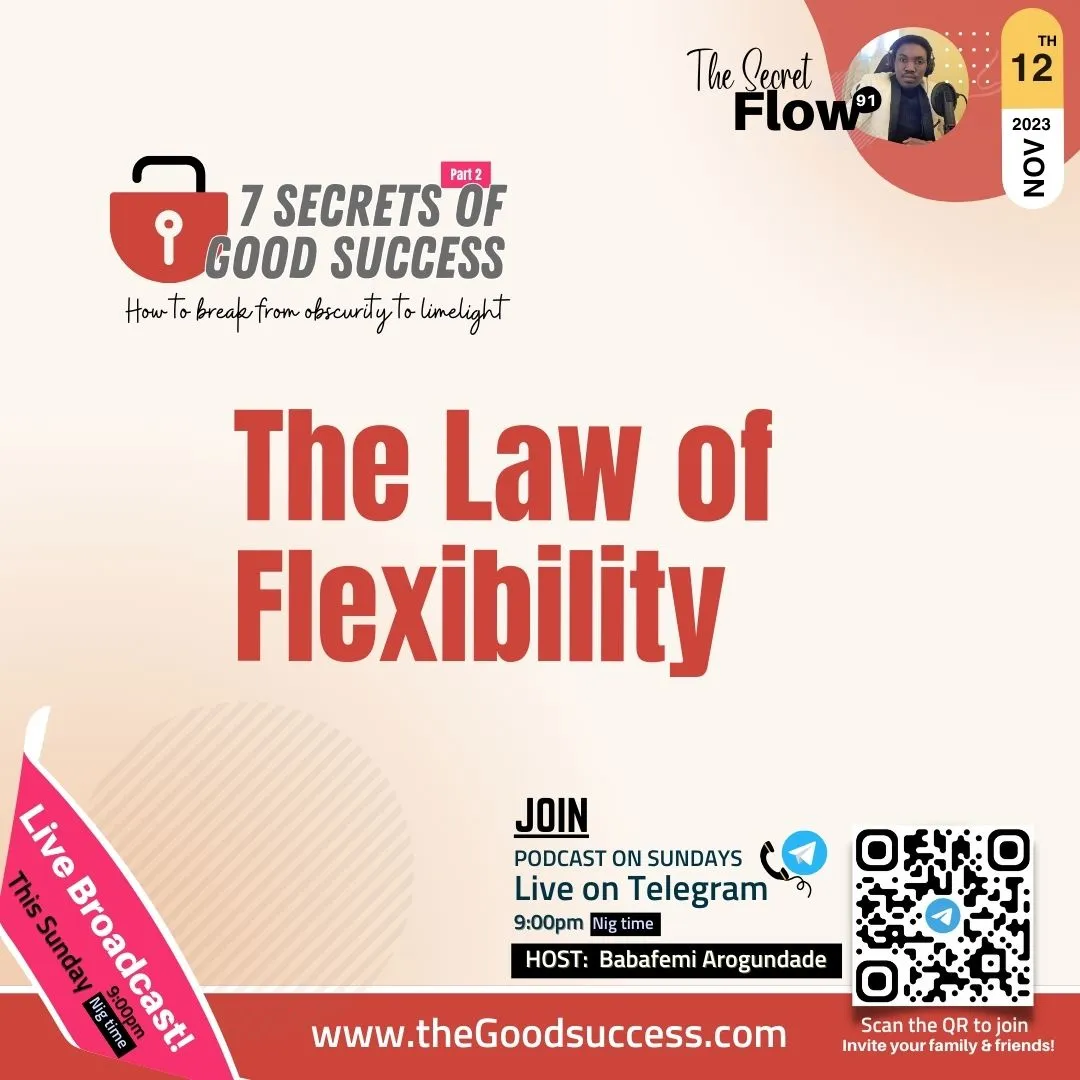 The Law of Flexibility (7 Secrets of Good Success Part 2) - Episodes